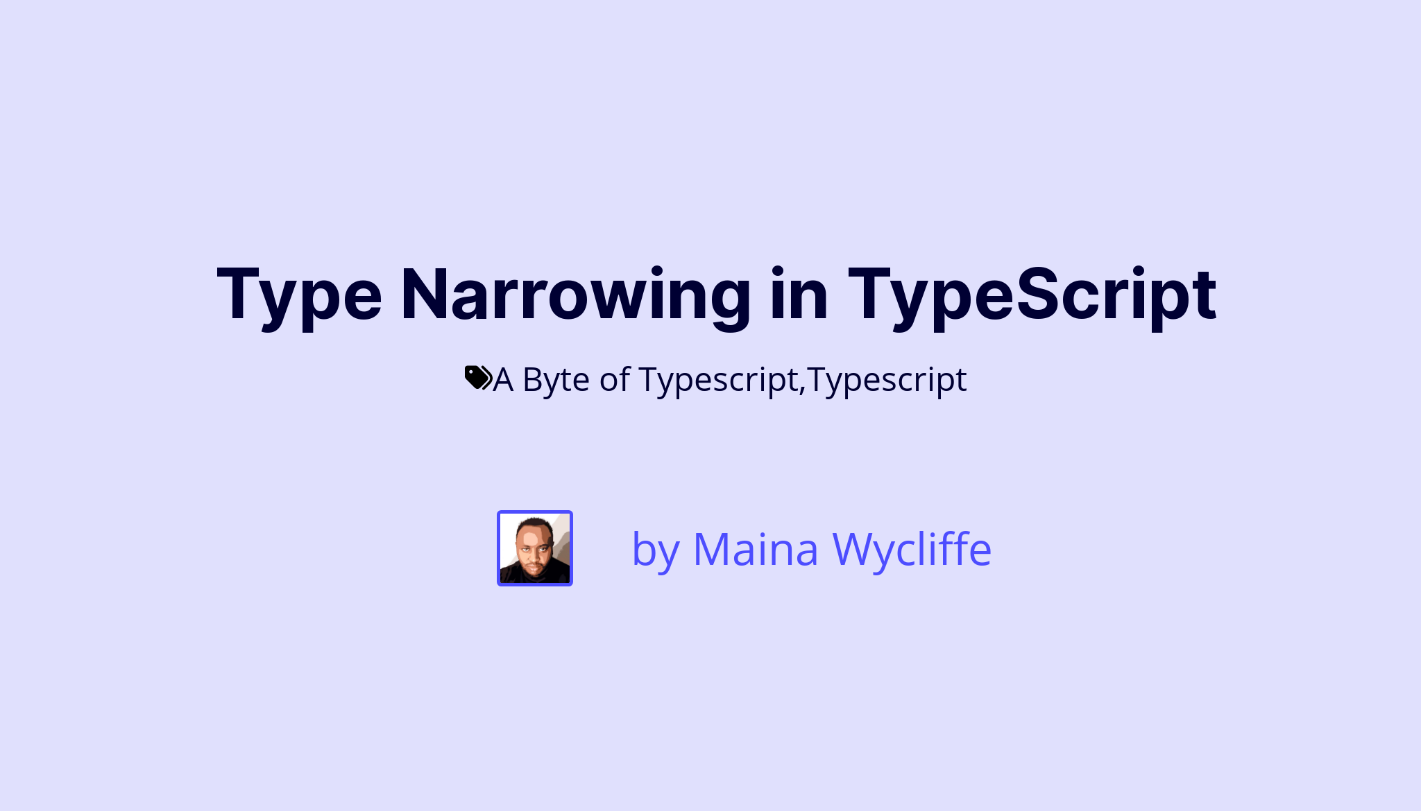 Type Narrowing in TypeScript | Maina Wycliffe Type Narrowing in TypeScript | Maina Wycliffe